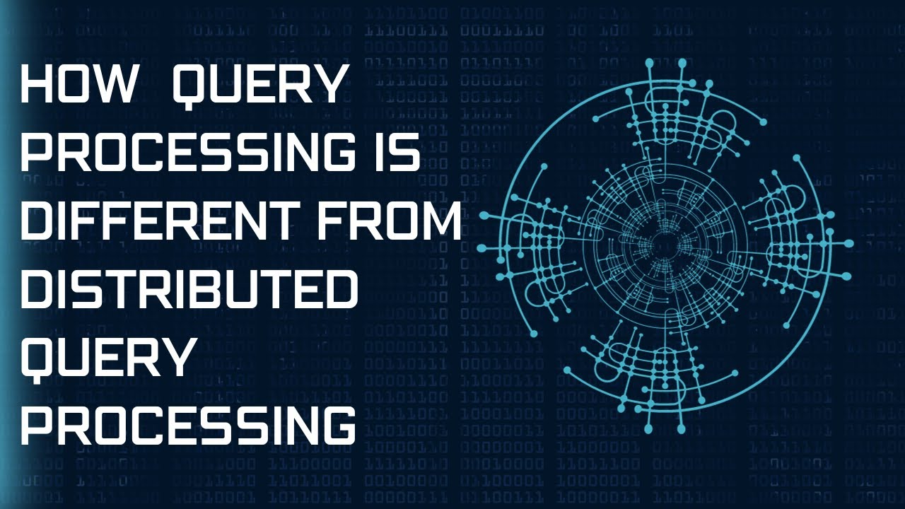 Query Processing Vs Distributed Query Processingdistributed Query 5138
