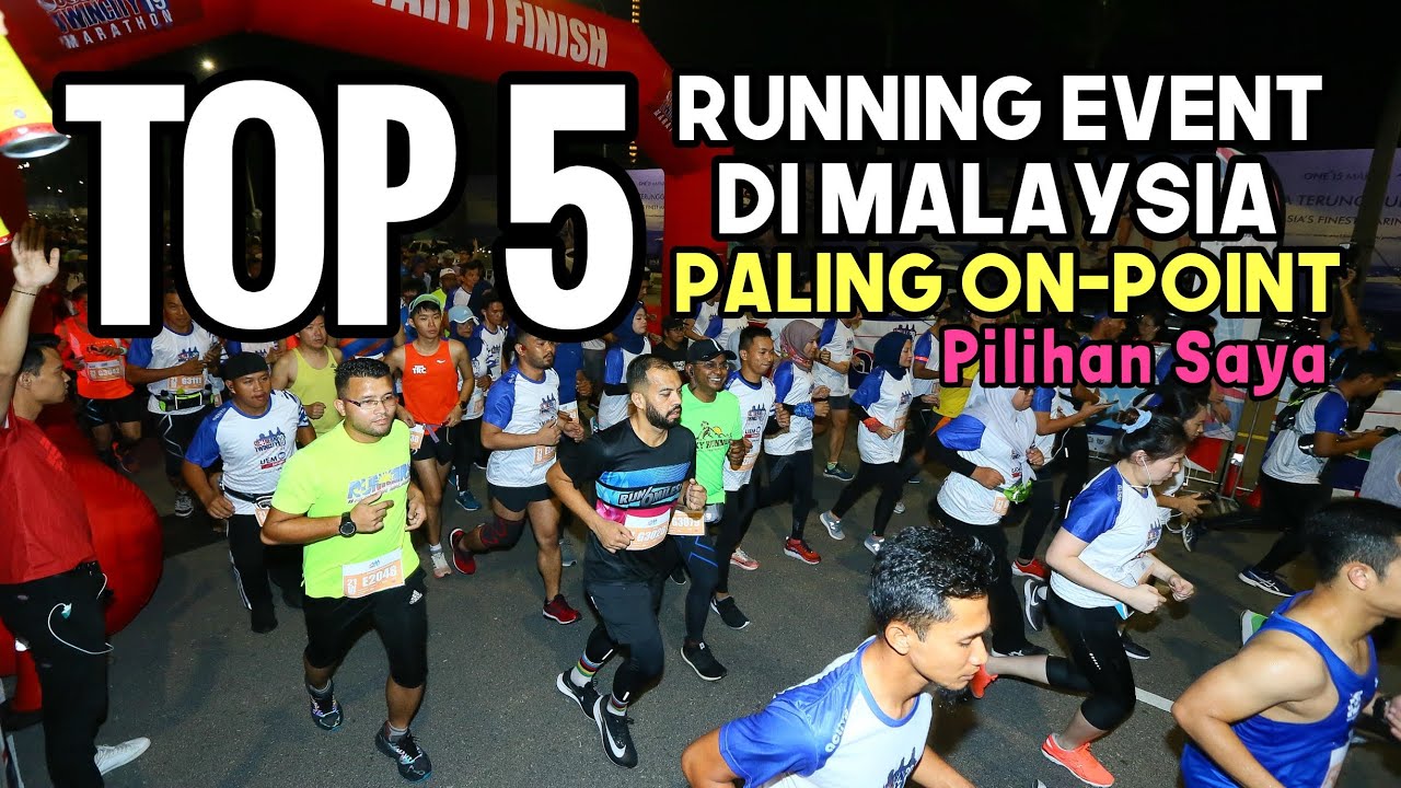 Top 5 Running Event Paling On-Point Di Malaysia, PILIHAN SAYA - YouTube