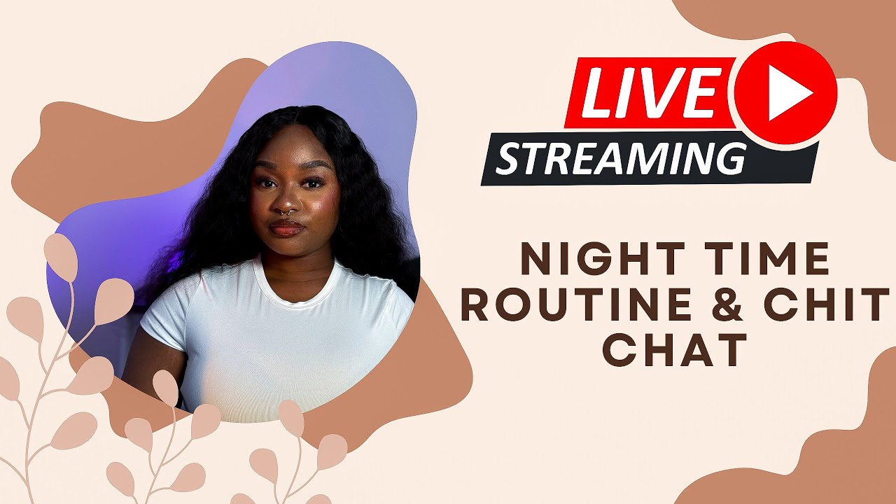 Night time routine & chit chat - YouTube