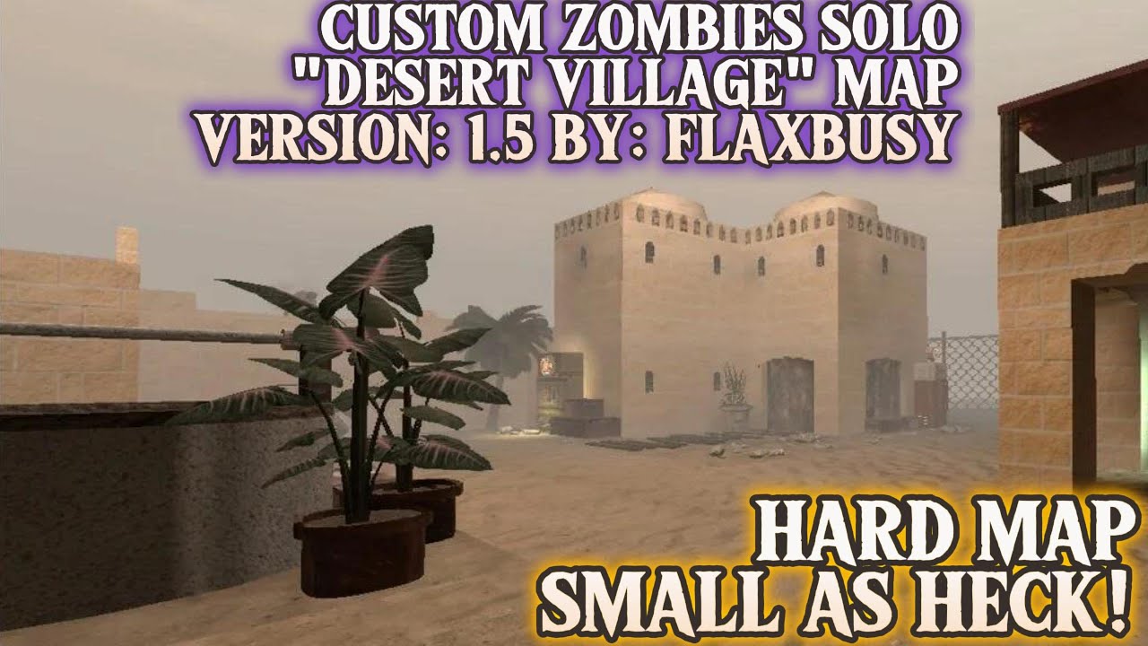 Custom Zombies Solo "Desert Village"Map - YouTube
