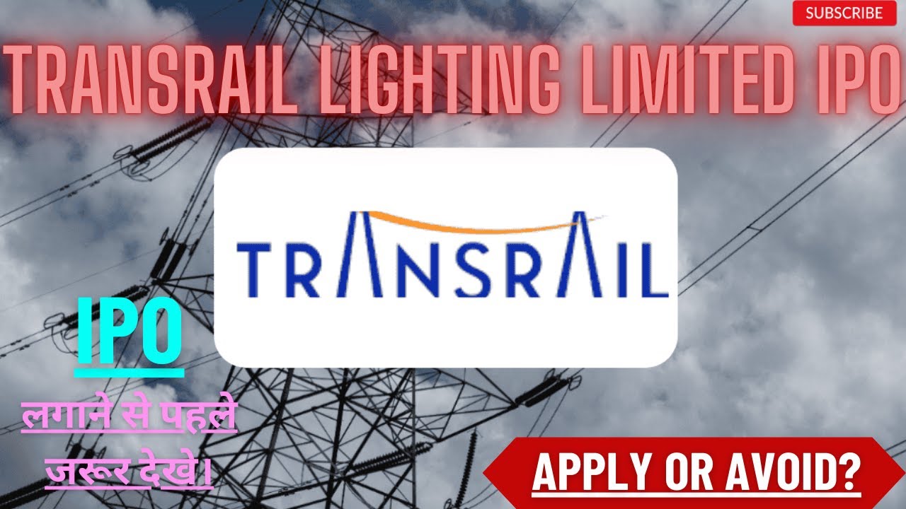 Transrail Lighting Limited IPO - Apply or Avoid? | Complete Analysis ...