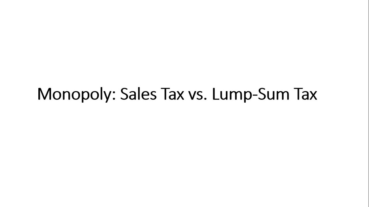 Monopoly: Sales Tax vs Lump-sum Tax - YouTube