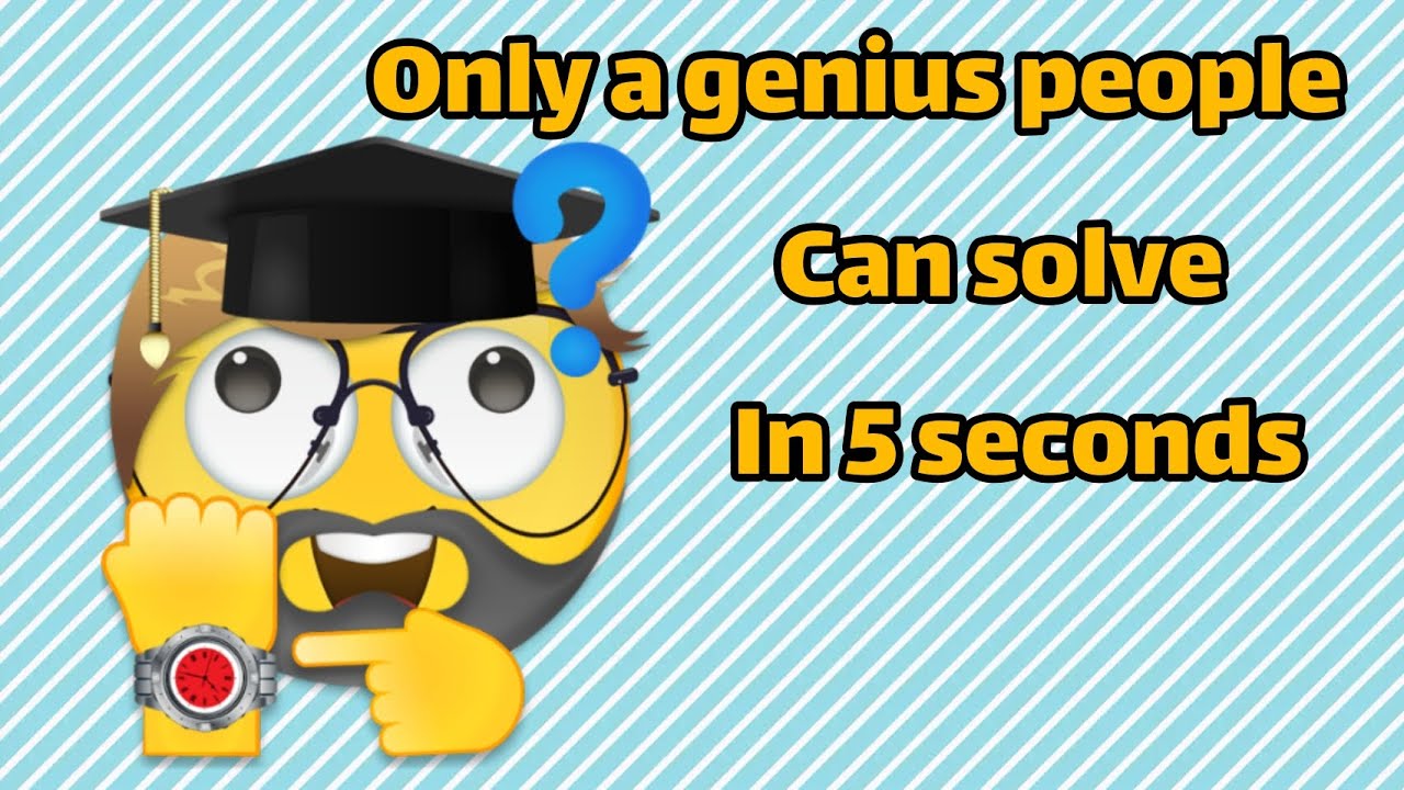 watch the video if you are smart(only genius people can solve)🧠🙈 - YouTube