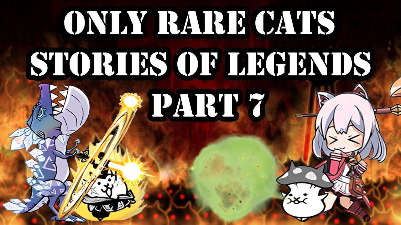 Battle Cats - Only Rare Cats in Stories of Legend (Part 7) - YouTube