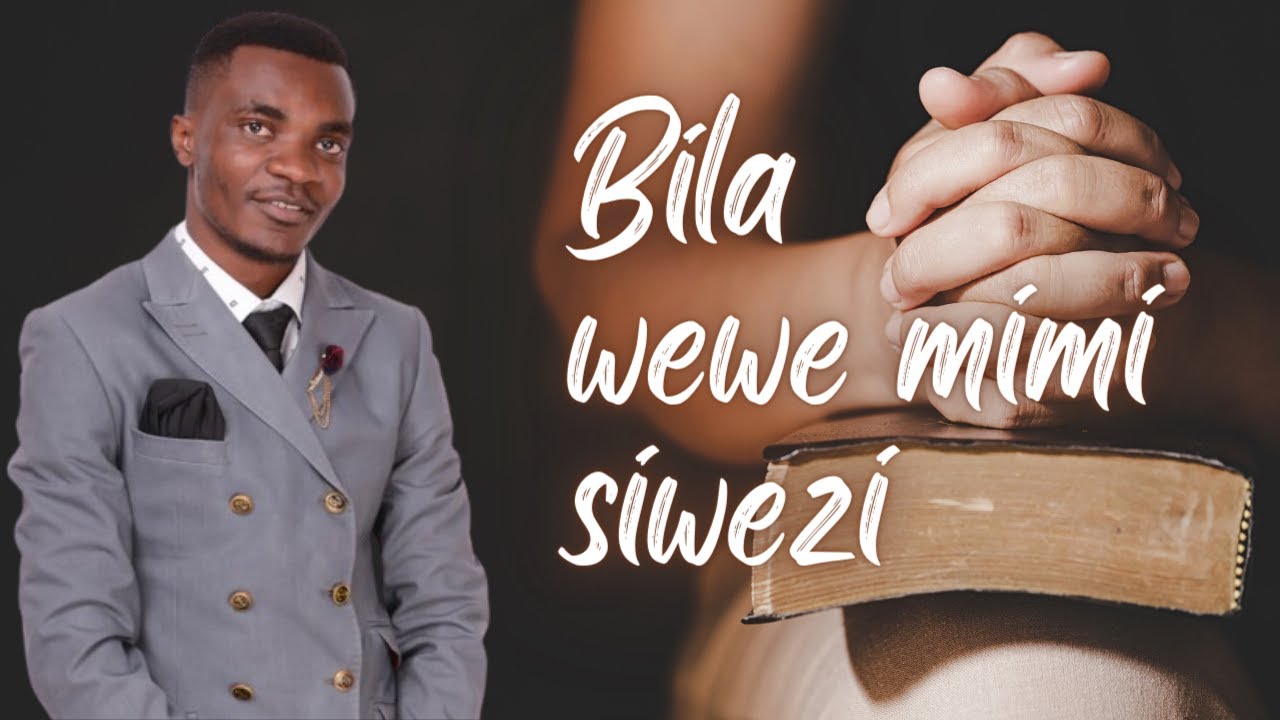 BILAWEWE MIMI SIWEZI, WORSHIP BY ALIMASI KIMWANGA - YouTube