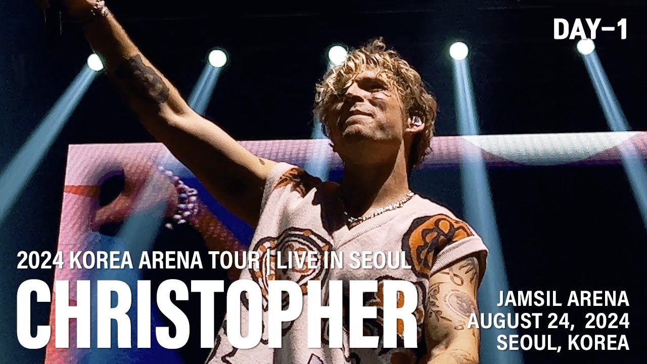 [20240824] 크리스토퍼 내한공연 | 1일차 | 2024 Christopher Korea Arena Tour ...