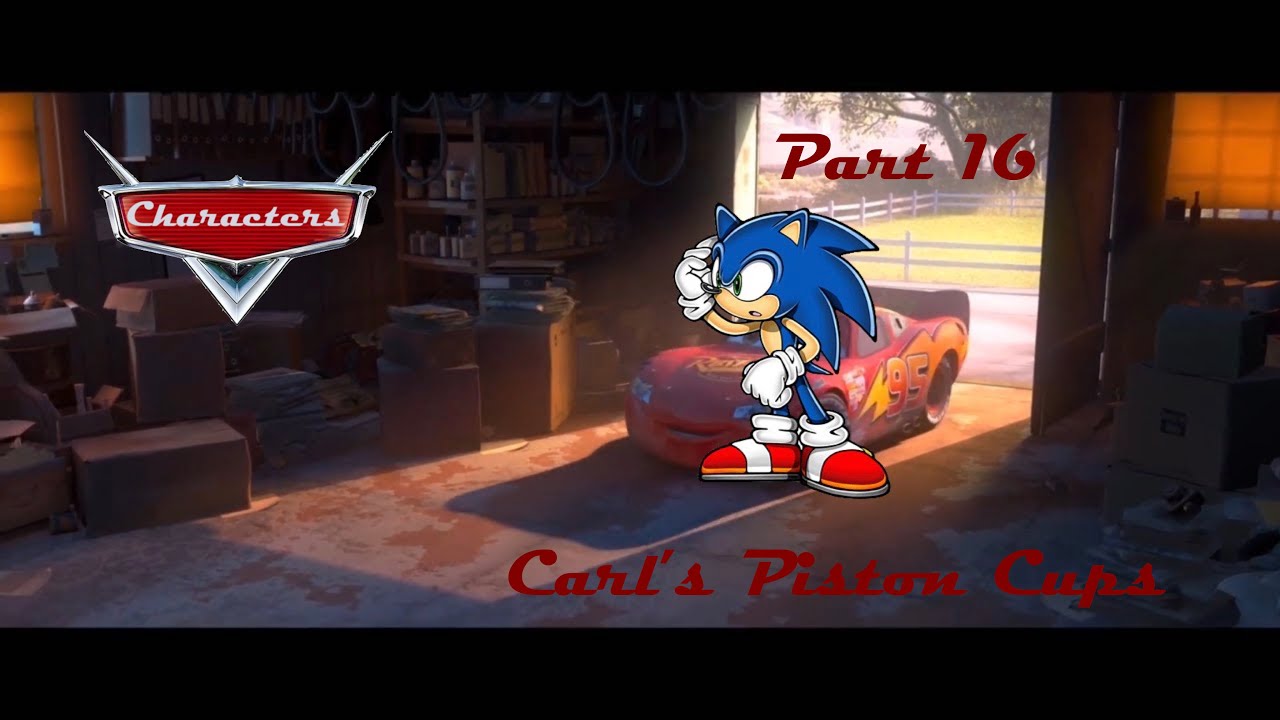 Characters (Cars) Part 16 - Carl’s Piston Cups - YouTube