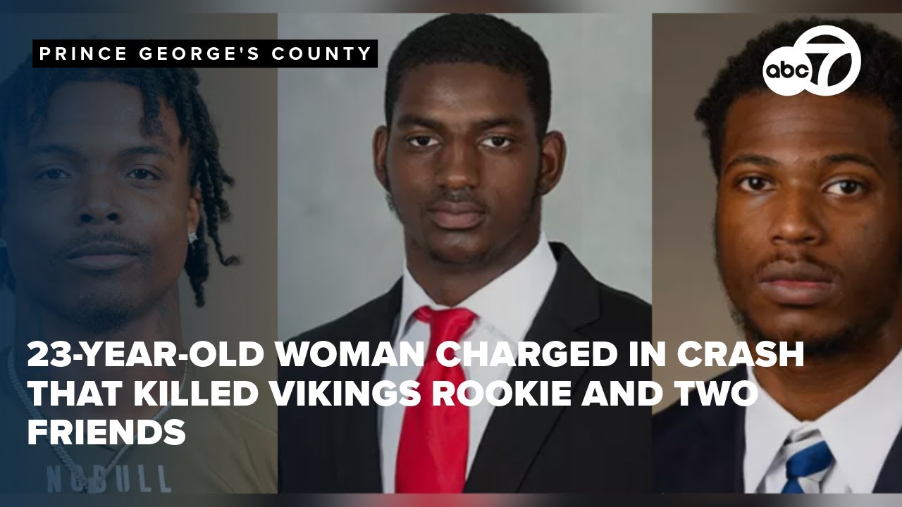 23-year-old woman charged in crash that killed Vikings rookie and two ...
