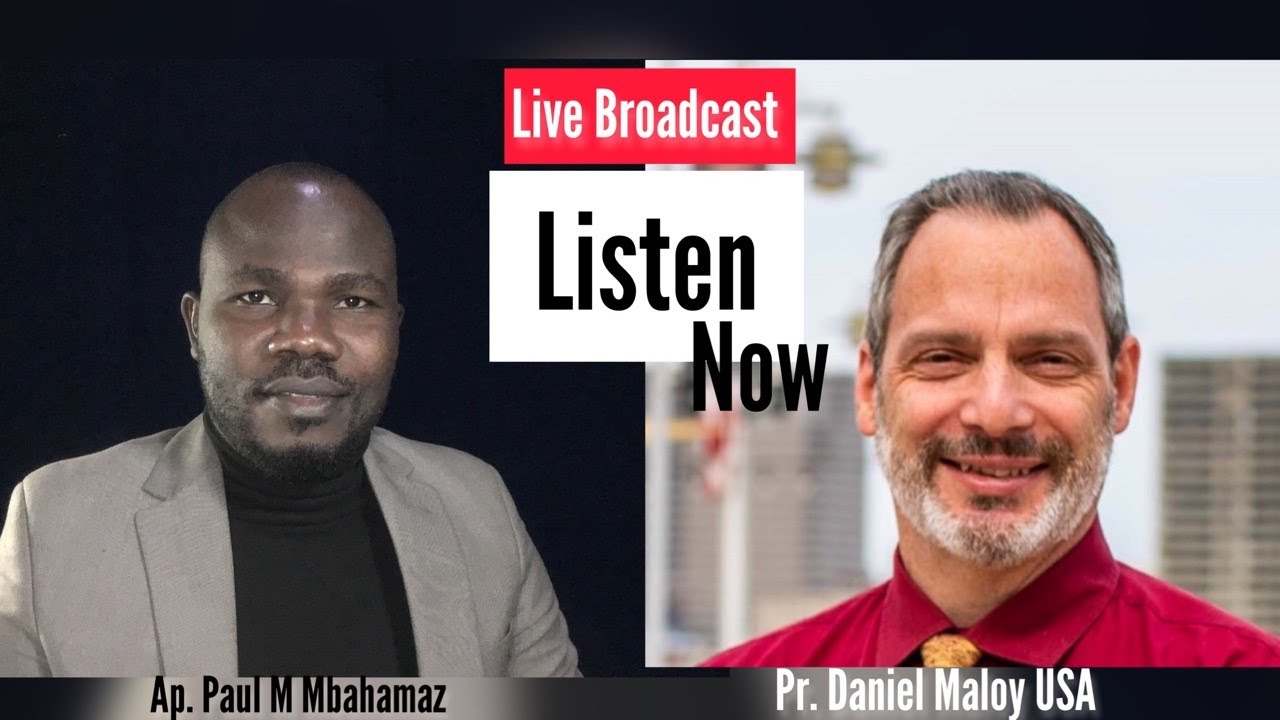 Live Broadcast With Pr. Daniel Maloy And Ap. Paul M Mbahamaz - YouTube