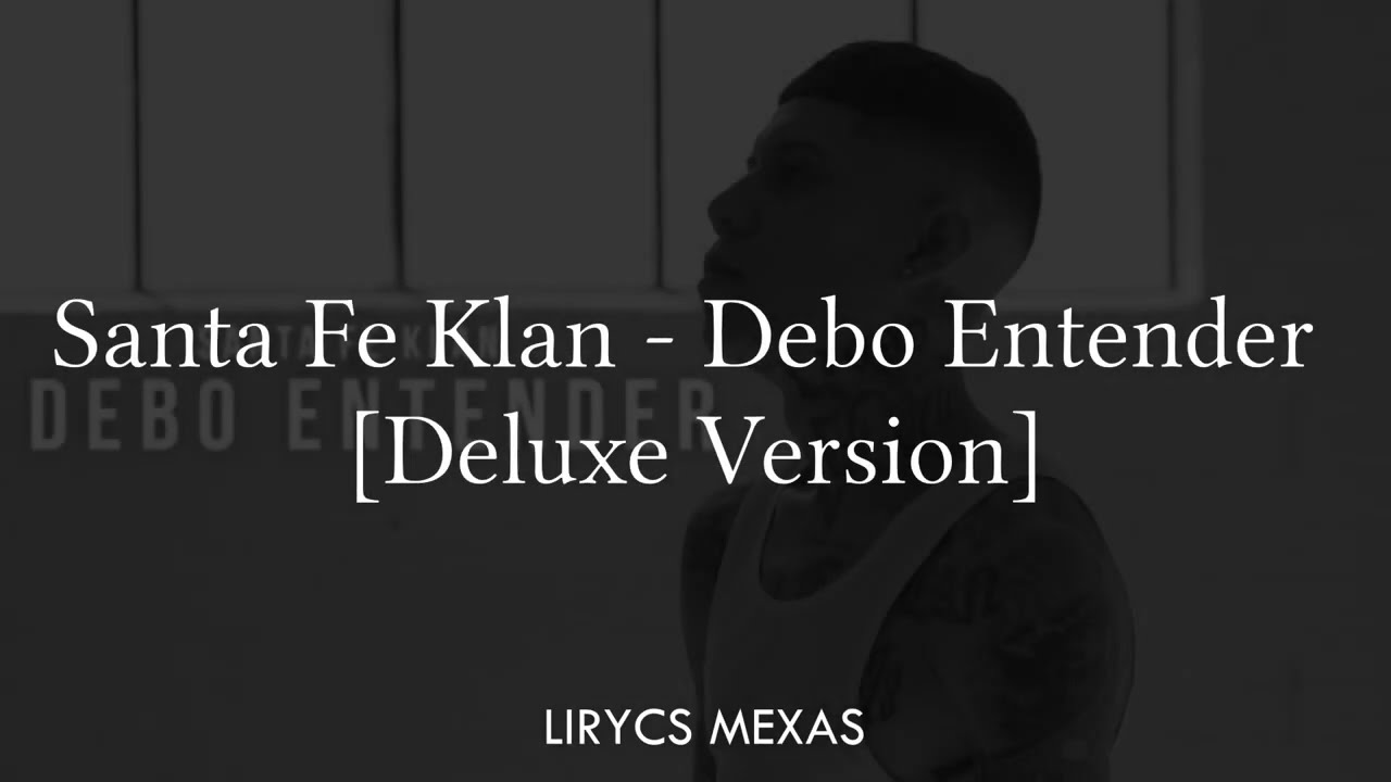 SANTA FE KLAN DEBO ENTENDER -VERSION DELUXE- LETRA Acordes - Chordify