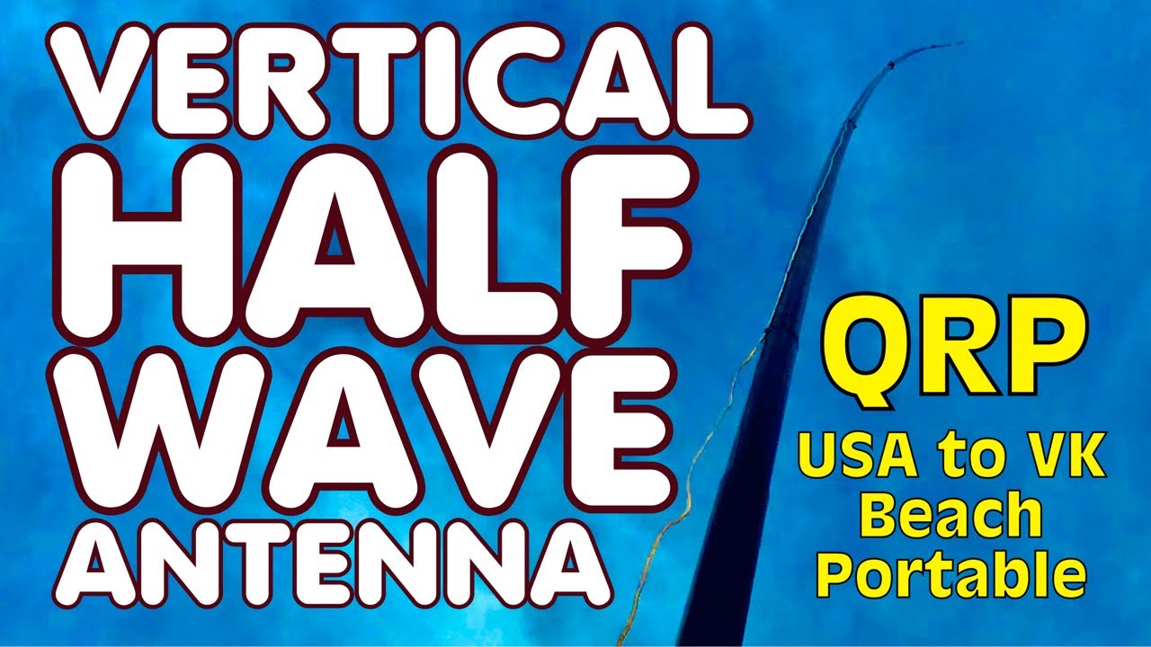 Vertical Half Wave Antenna - QRP Portable - YouTube