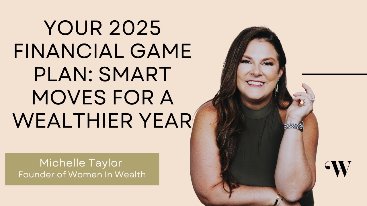 Your 2025 Financial Game Plan: Smart Moves for a Wealthier Year - YouTube