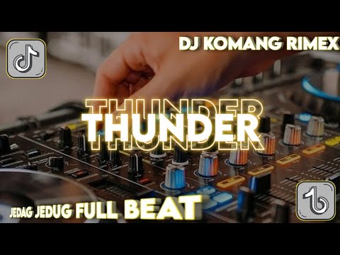 DJ THUNDER JEDAG JEDUG FULL BASS VIRAL TIKTOK TERBARU 2022 DJ KOMANG RIMEX | DJ THUNDER FULL ...
