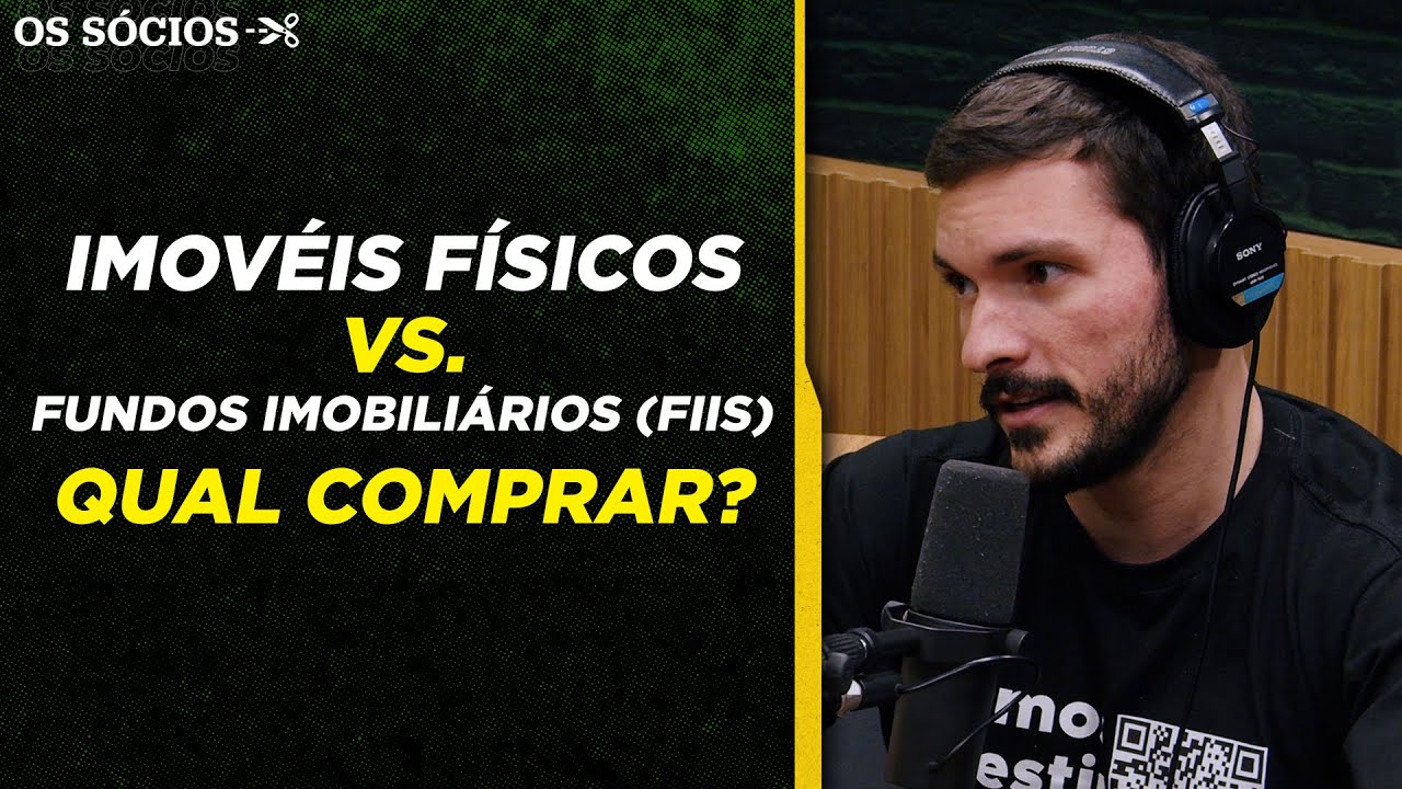 IM VEIS Ou FUNDOS IMOBILI RIOS EM QUAL INVESTIR FIIs Os S cios im-veis-ou-fundos-imobili-rios-em-qual-investir-fiis-os-s-cios