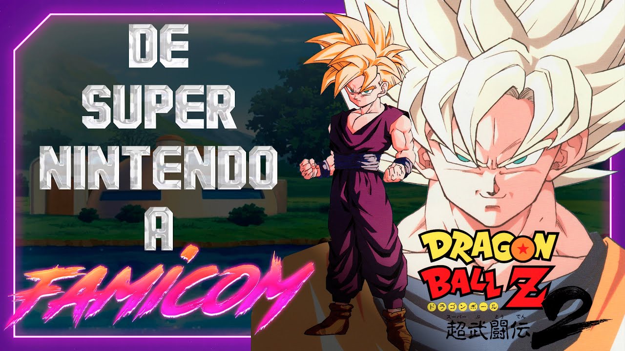 Dragon Ball Z Super Butouden 2 - NES / Famicom - Análisis e historia ...