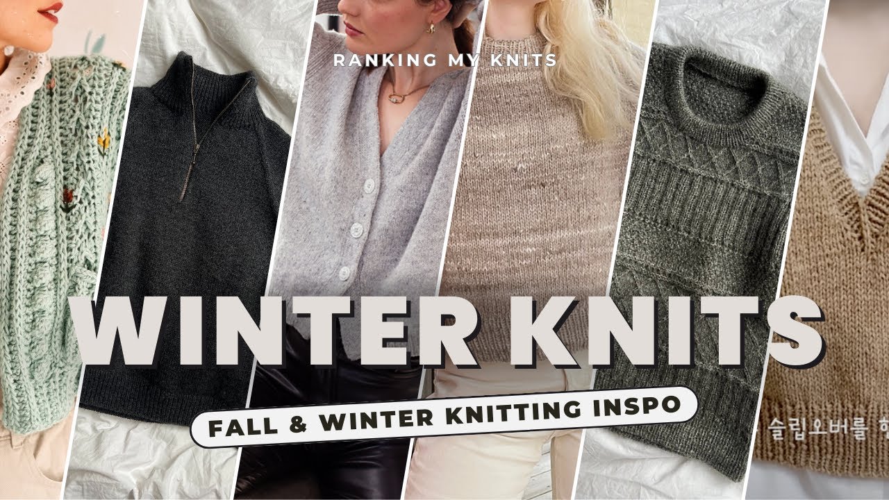 Ranking my winter knits | Fall & Winter knitting inspo - YouTube