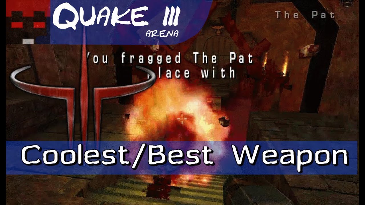 Quake III Arena Coolest/Best Weapon - YouTube
