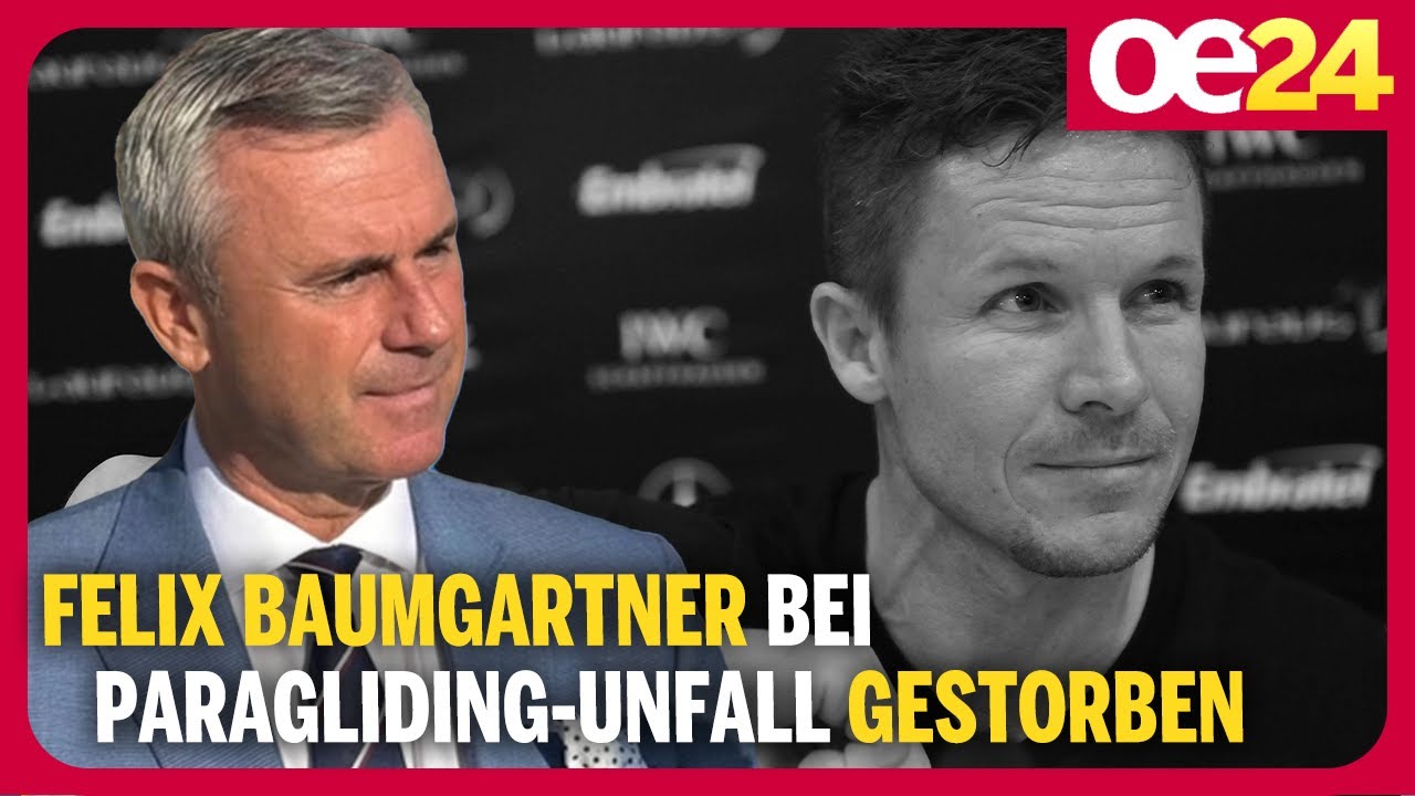 Felix Baumgartner bei Paragliding-Unfall gestorben | Norbert Hofer ...