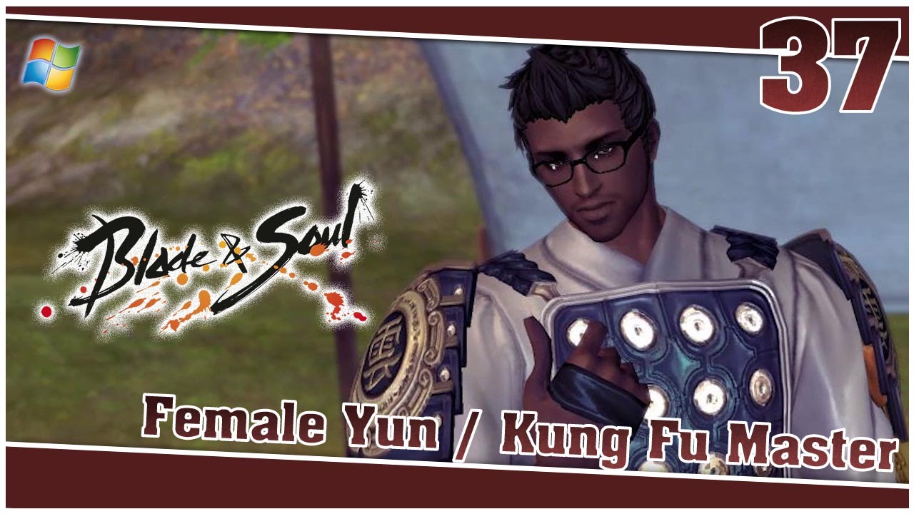 Blade and Soul 【PC】 #37 「Female Yun │ Kung Fu Master」 - YouTube