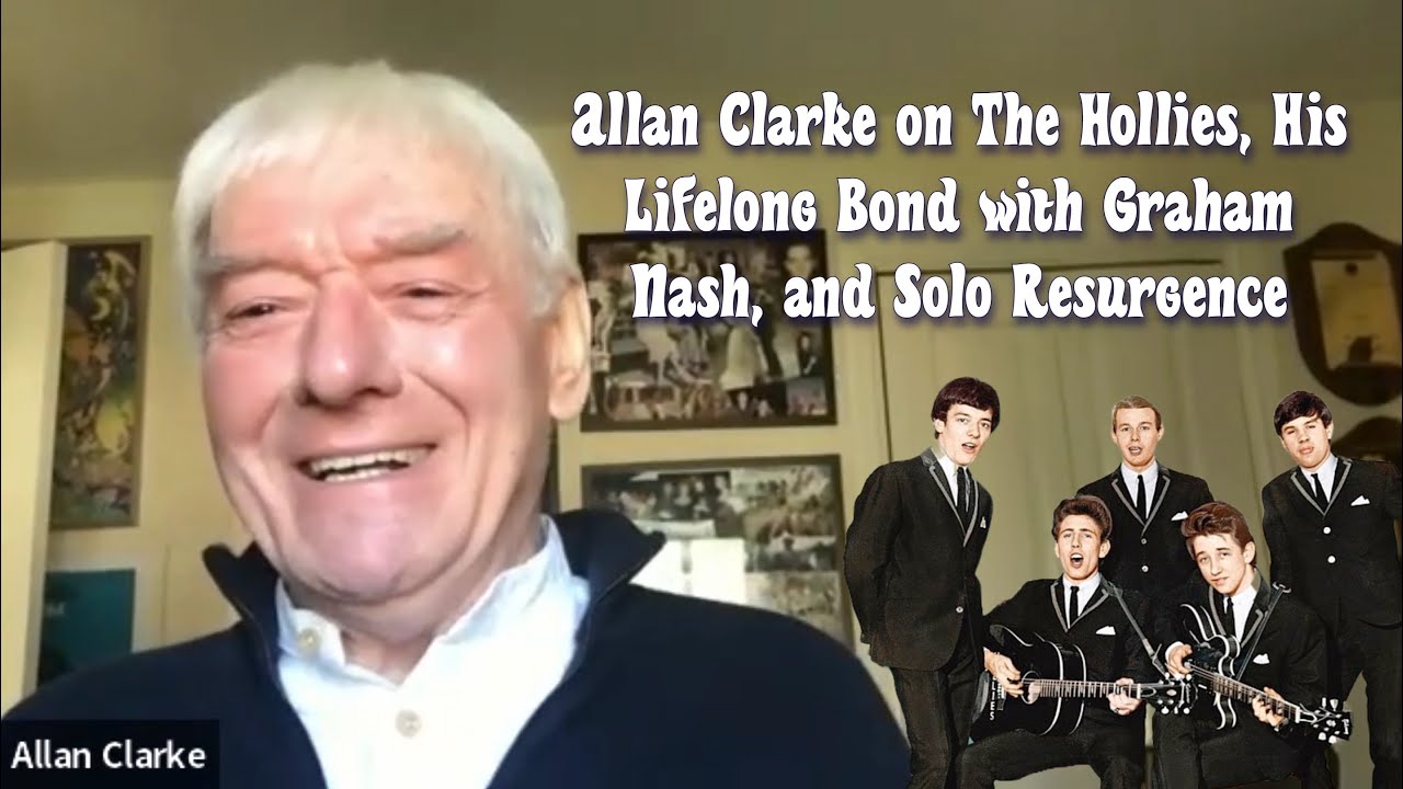 Allan Clarke on The Hollies, His Lifelong Bond with Graham Nash, and ...