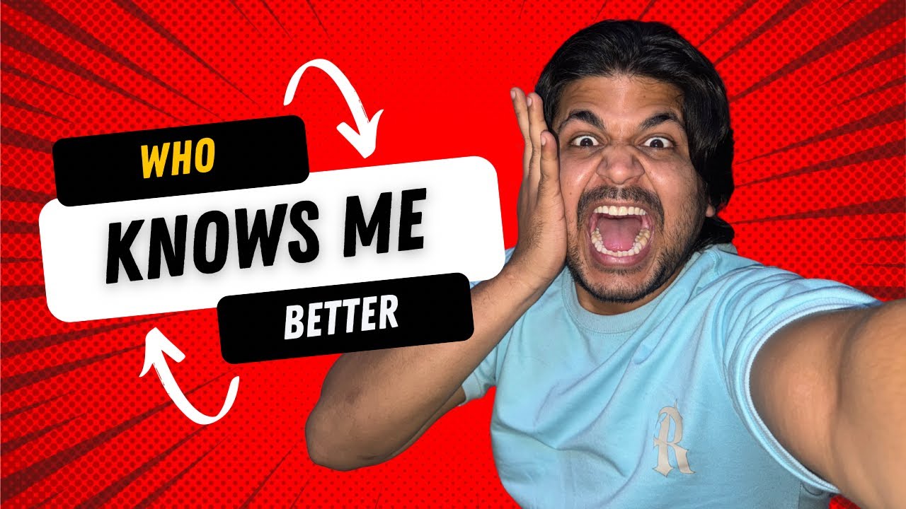 Who Know Me Better?… challenge. - YouTube