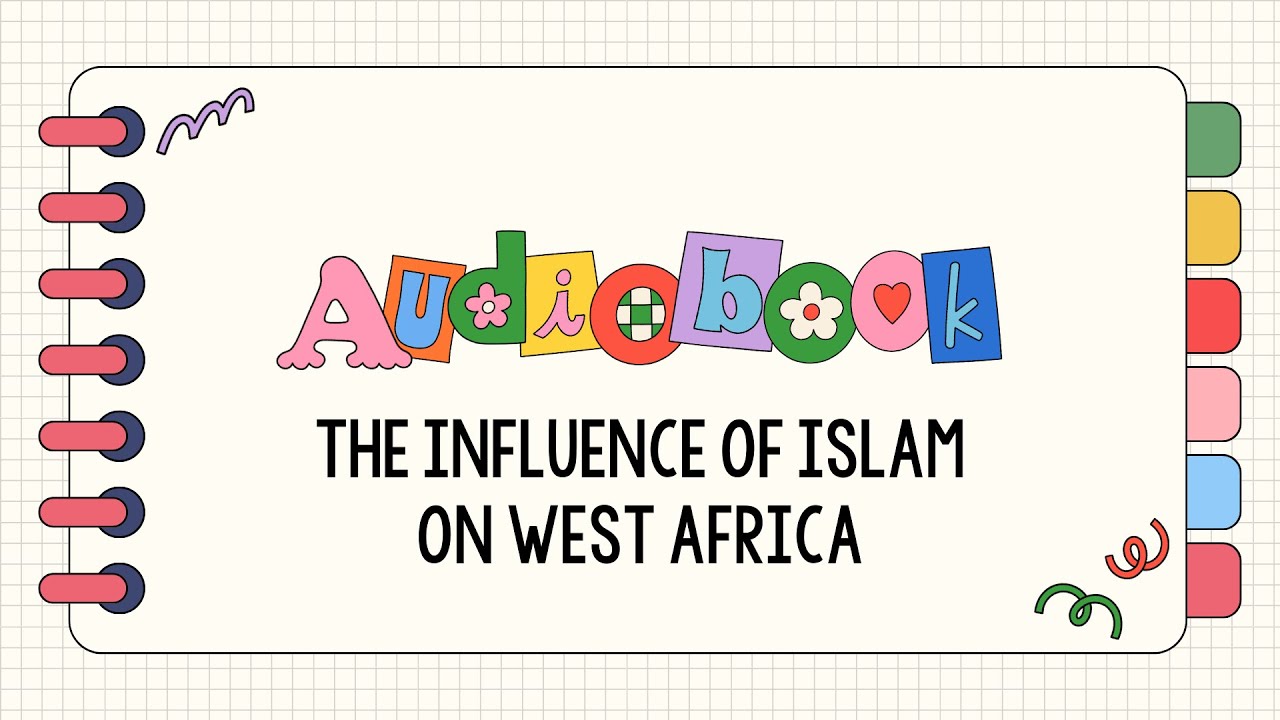 Audiobook: The Influence of Islam on West Africa - YouTube