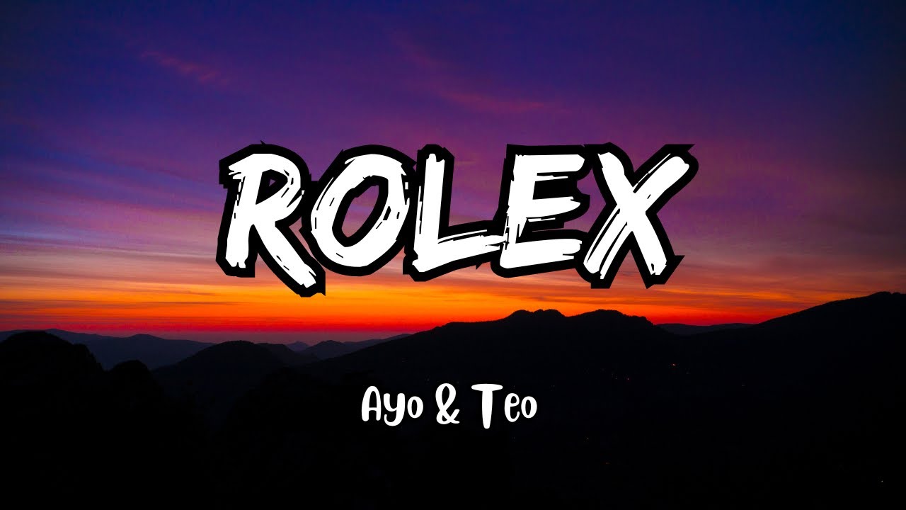 Ayo & Teo - Rolex (Lyrics) - YouTube