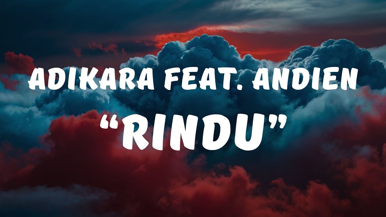 Adikara feat. Andien - Rindu (Lyrics / Lyrics Video) - YouTube