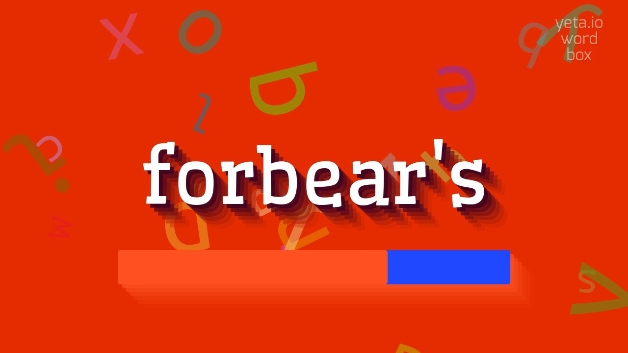 How to say "forbear's"! (High Quality Voices) - YouTube
