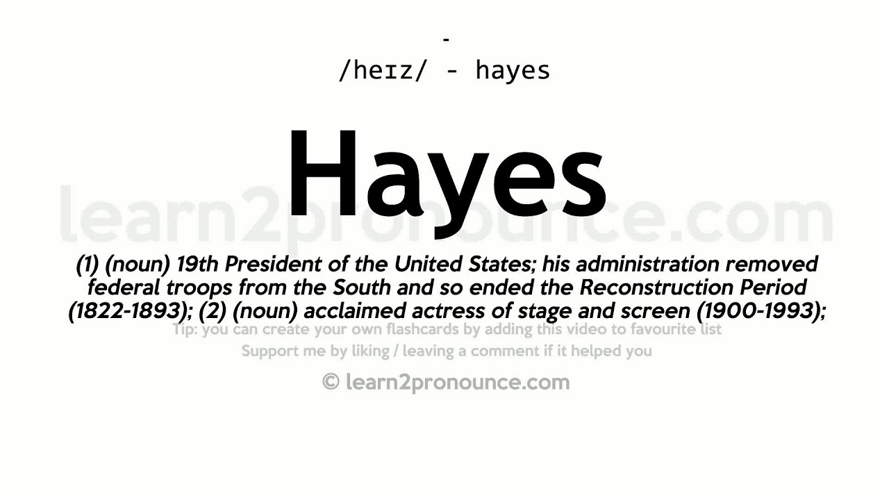 Pronunciation of Hayes | Definition of Hayes - YouTube