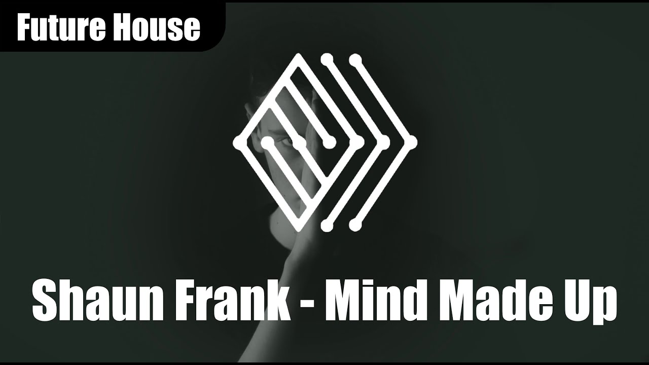 Shaun Frank - Mind Made Up - YouTube