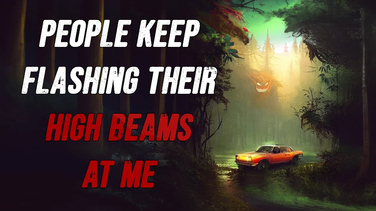 People Keep Flashing Their High Beams at Me | (Creepypasta/Scary Story ...