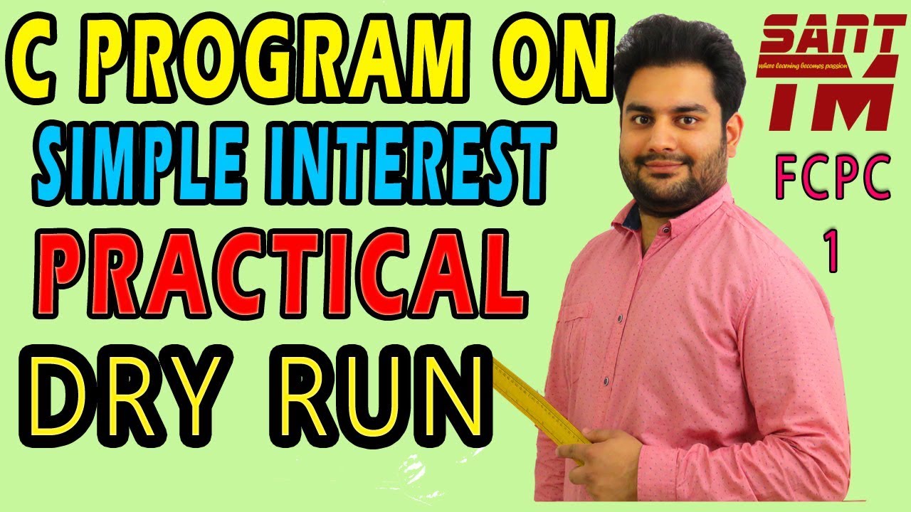 Program In C To Calculate Simple Interest C Programming Fcpc Sfp Salil Abrol Youtube