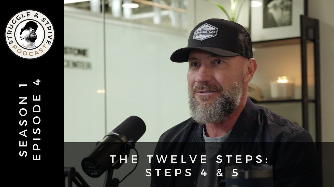 The Twelve Steps: Steps 4 & 5 | Struggle & Strive Podcast - YouTube