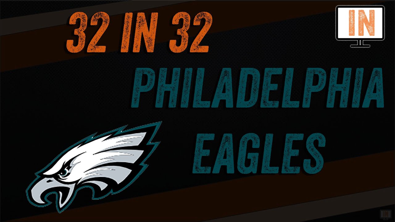 32 in 32: Philadelphia Eagles - YouTube