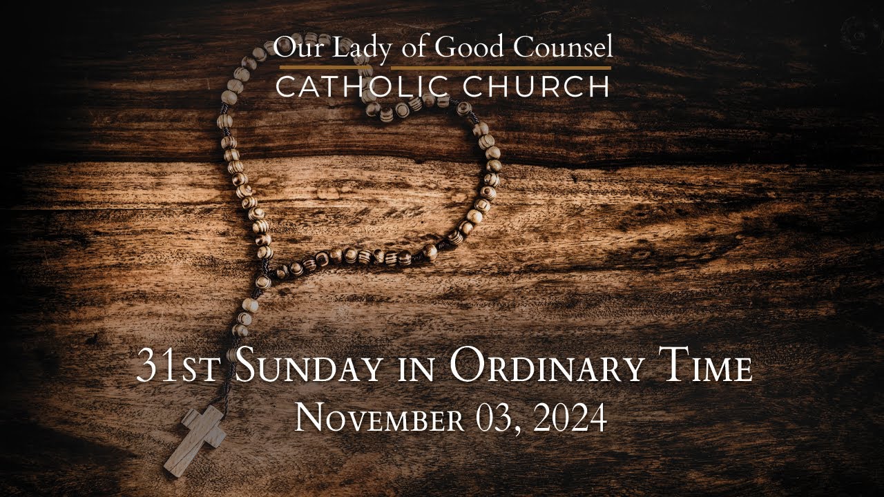 31st Sunday of Ordinary Time - November 3, 2024 - OLGC Catholic Church ...