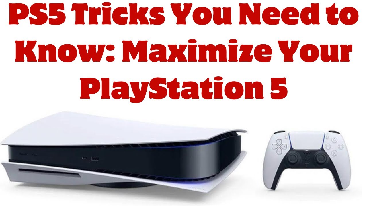 PS5 Tricks You Need to Know: Maximize Your PlayStation 5 - YouTube