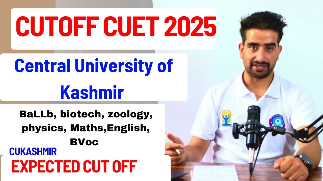 Cut off CUET 2025 CUKashmir | BaLlb, Biotech, Zoology, physics ...
