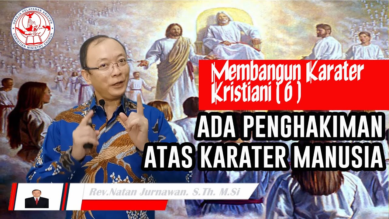 MEMBANGUN KARAKTER KRISTIANI ( 6 ): Ada Penghakiman Atas Karakter ...