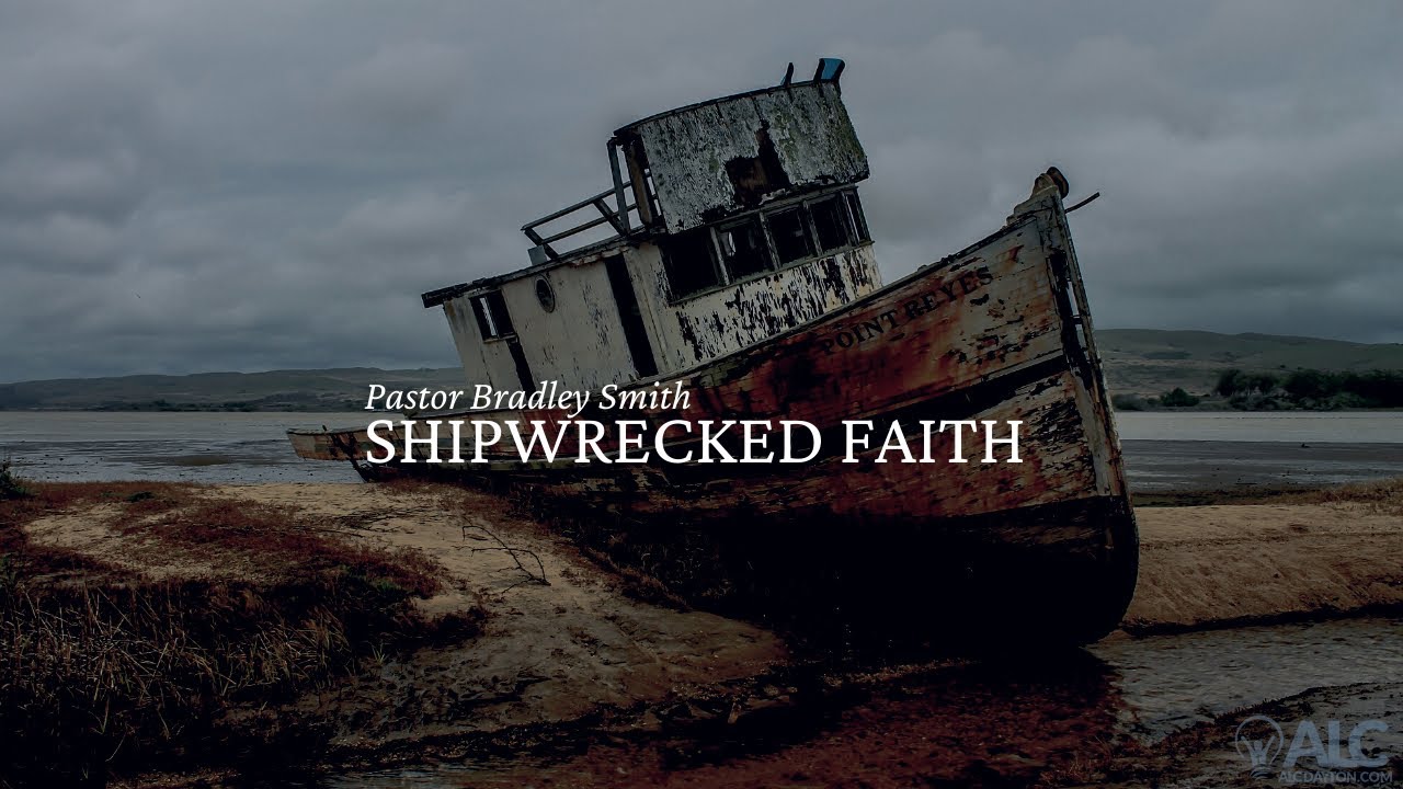 Pastor Bradley Smith - Shipwrecked Faith - YouTube