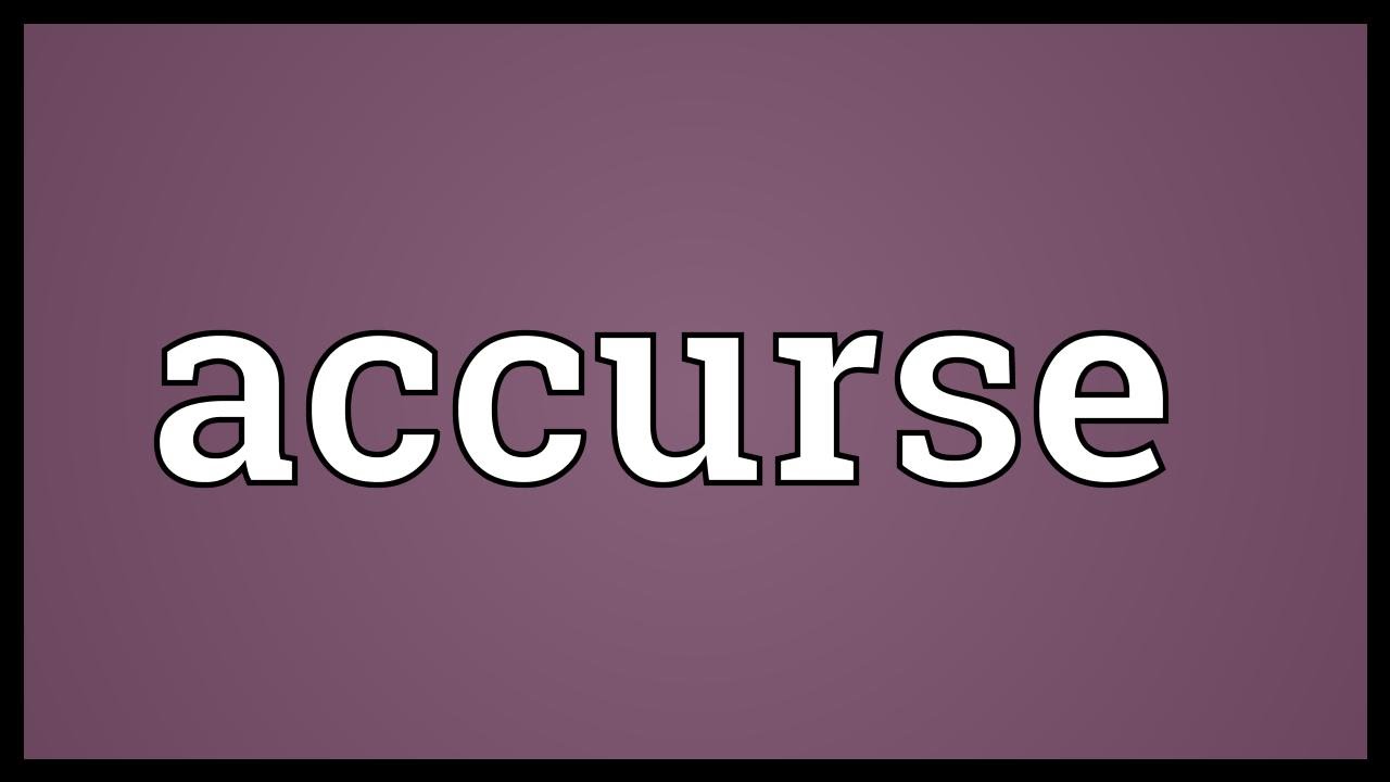 Accurse Meaning - YouTube