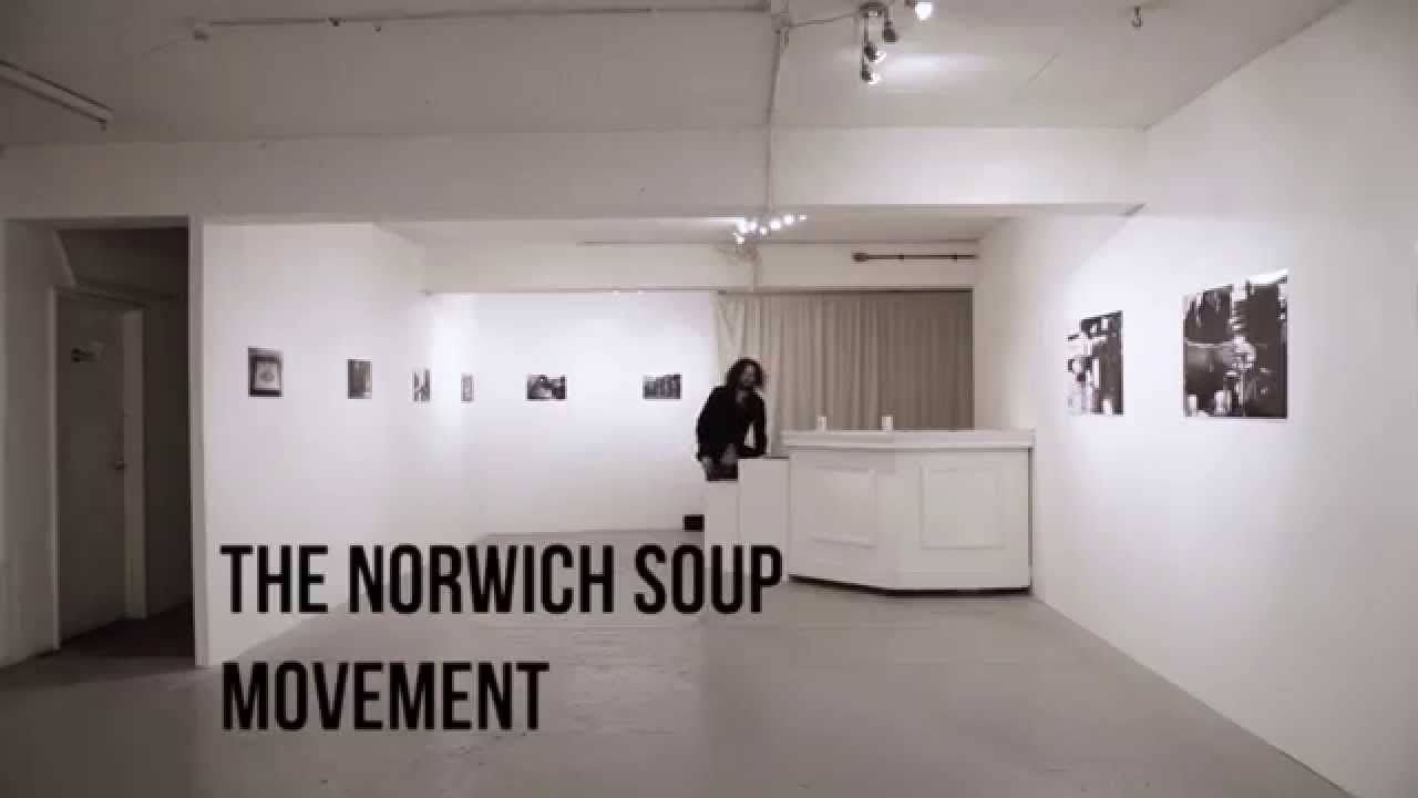 The Norwich Soup Movement Exhibition by Guy Wilkinson - YouTube