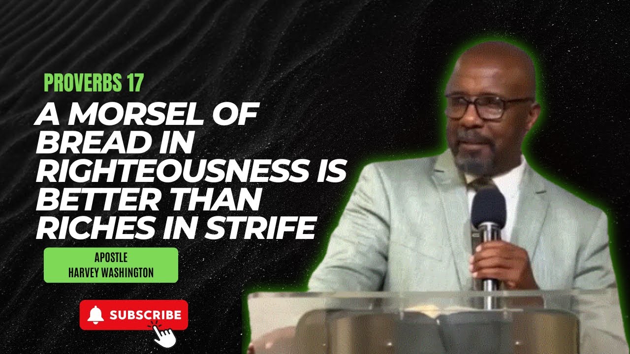 A Morsel Of Bread In Righteousness Is Better Than Riches In Strife ...