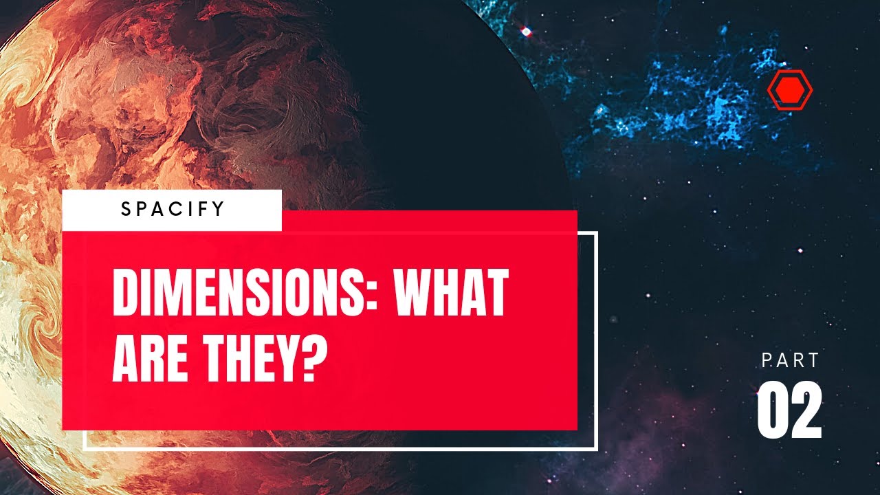 Dimensions: What are they? | Part II | Explained by Spacify - YouTube