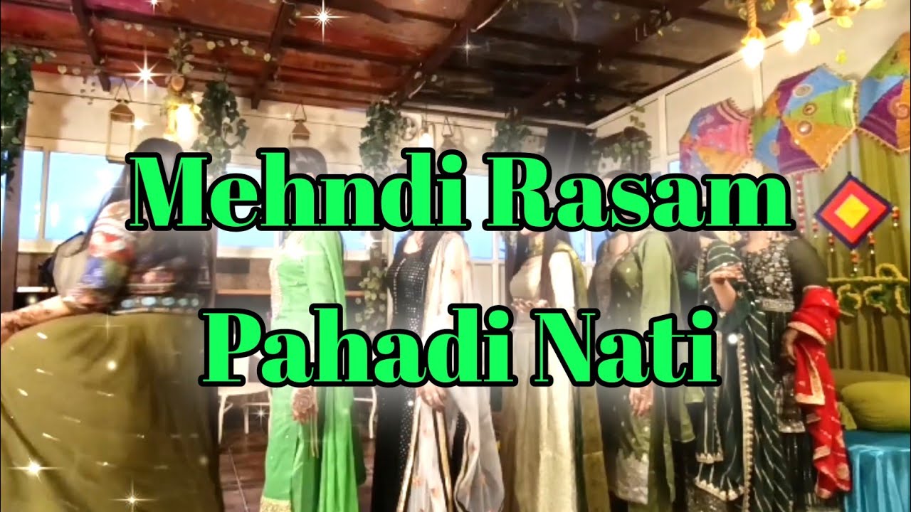Mehndi Rasam || Marriage party 11 Pahadi nati - YouTube