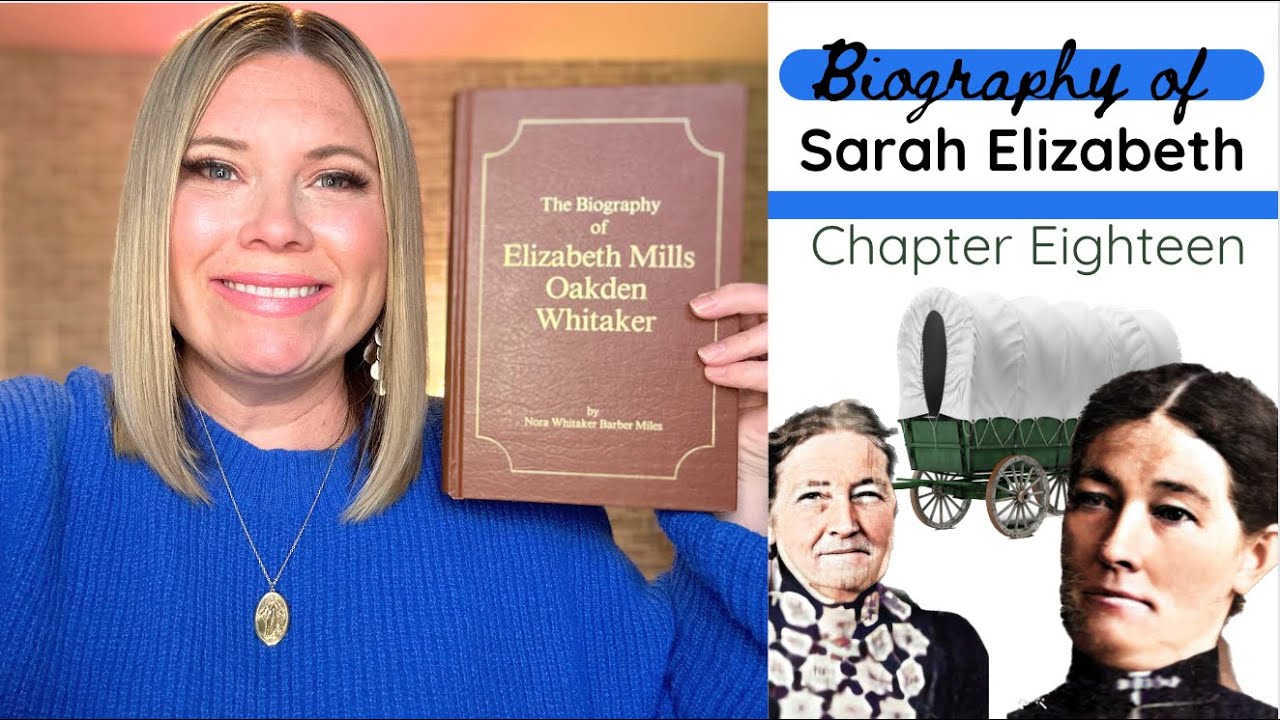 Biography of Sarah Elizabeth - Utah Pioneer! (Chapter 18) - YouTube
