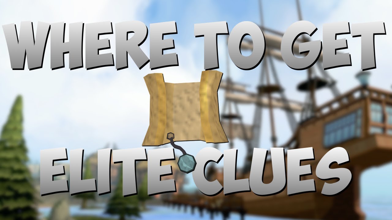 RuneScape - Best Ways To Get Elite Clue Scrolls - YouTube