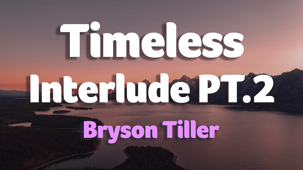 Bryson Tiller - Timeless Interlude PT.2 (Lyrics) - YouTube