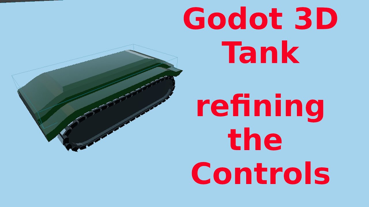Godot 3D Tank Refining the Movement - YouTube