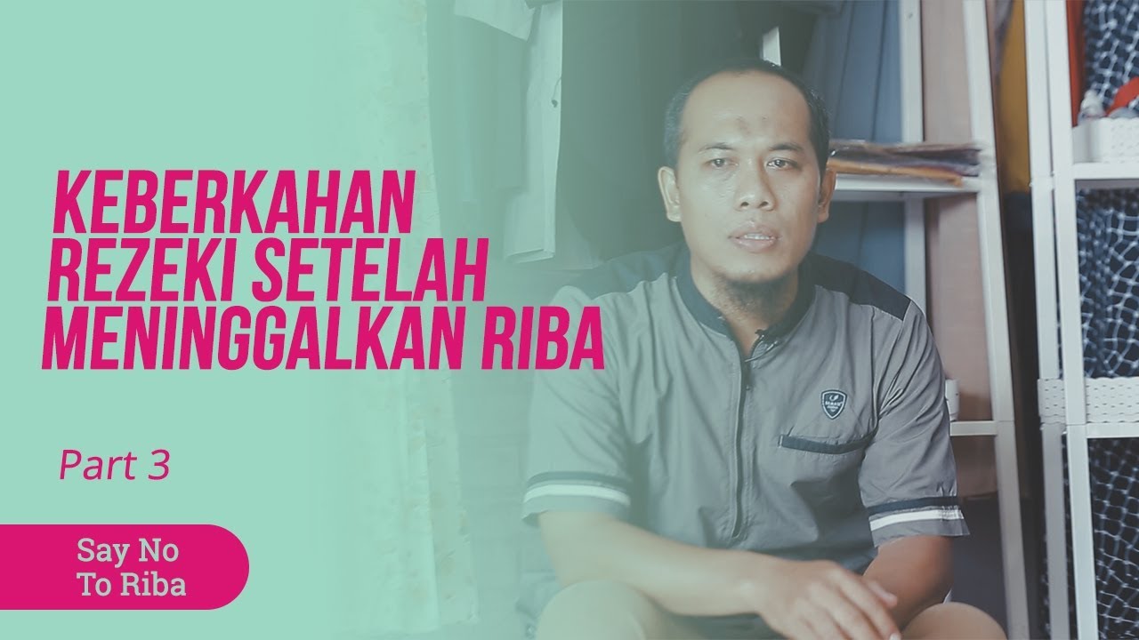 Keberkahan Rezeki Setelah Meninggalkan Riba - Say No To Riba Part 3 ...